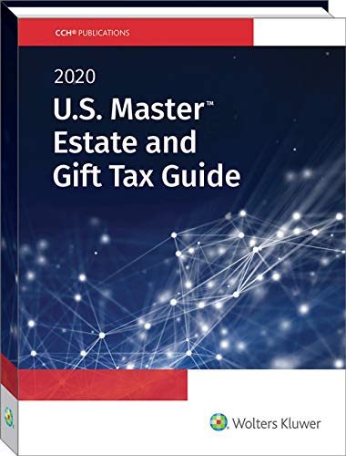 U.S. Master Estate and Gift Tax Guide 2020 by CCH Tax Law Editors ...