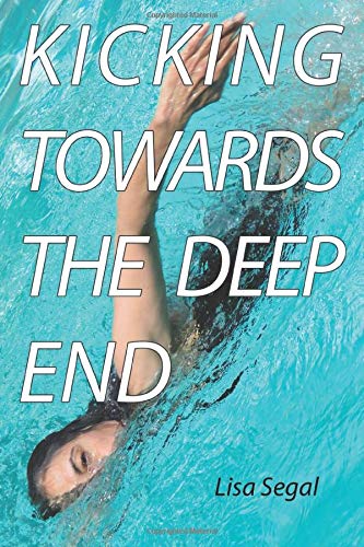 Kicking Towards the Deep End by Lisa Segal | Goodreads