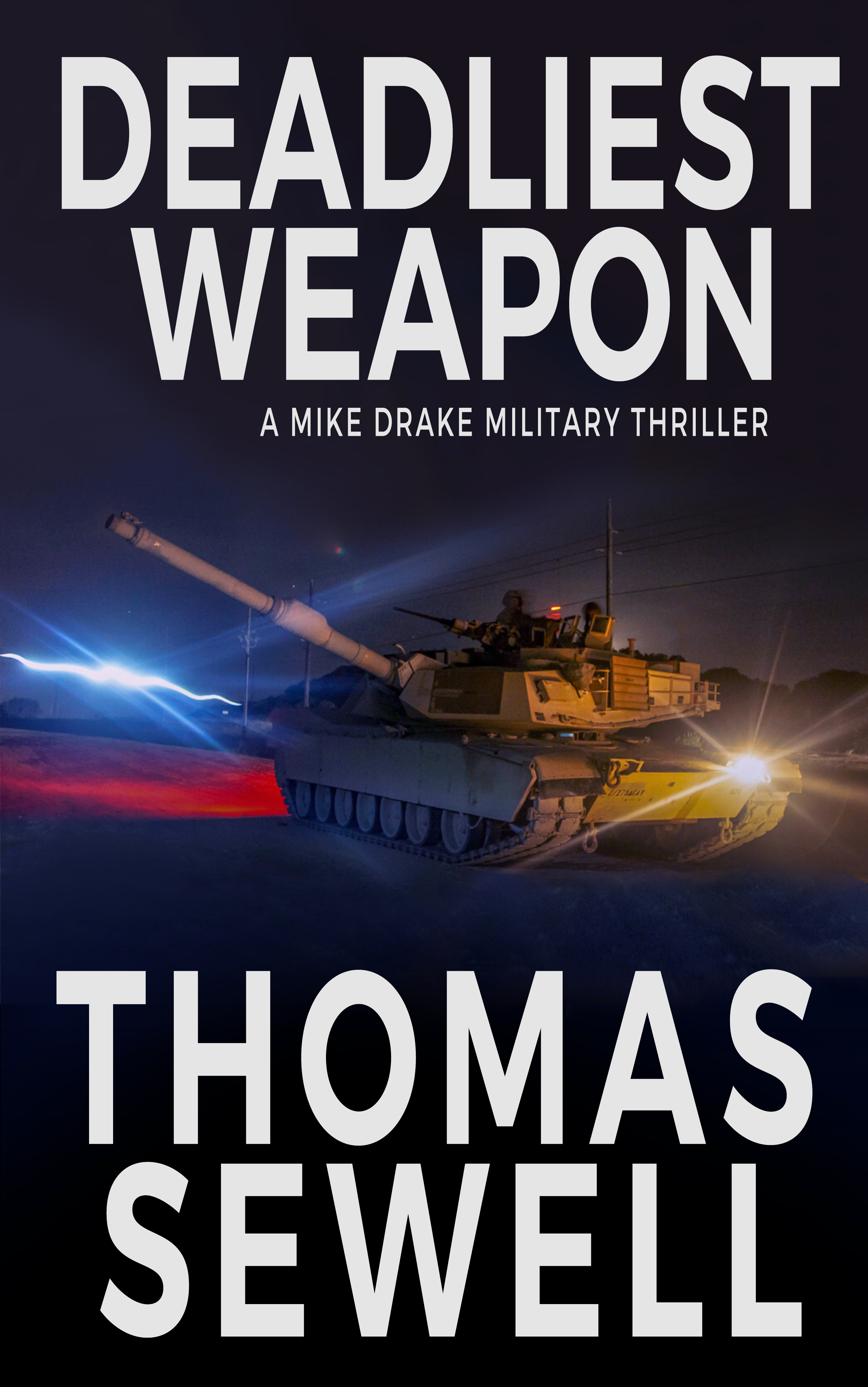 Deadliest Weapon (A Mike Drake Military Thriller) by Thomas Sewell ...