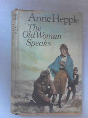 The Old Woman Speaks by Anne Hepple | Goodreads