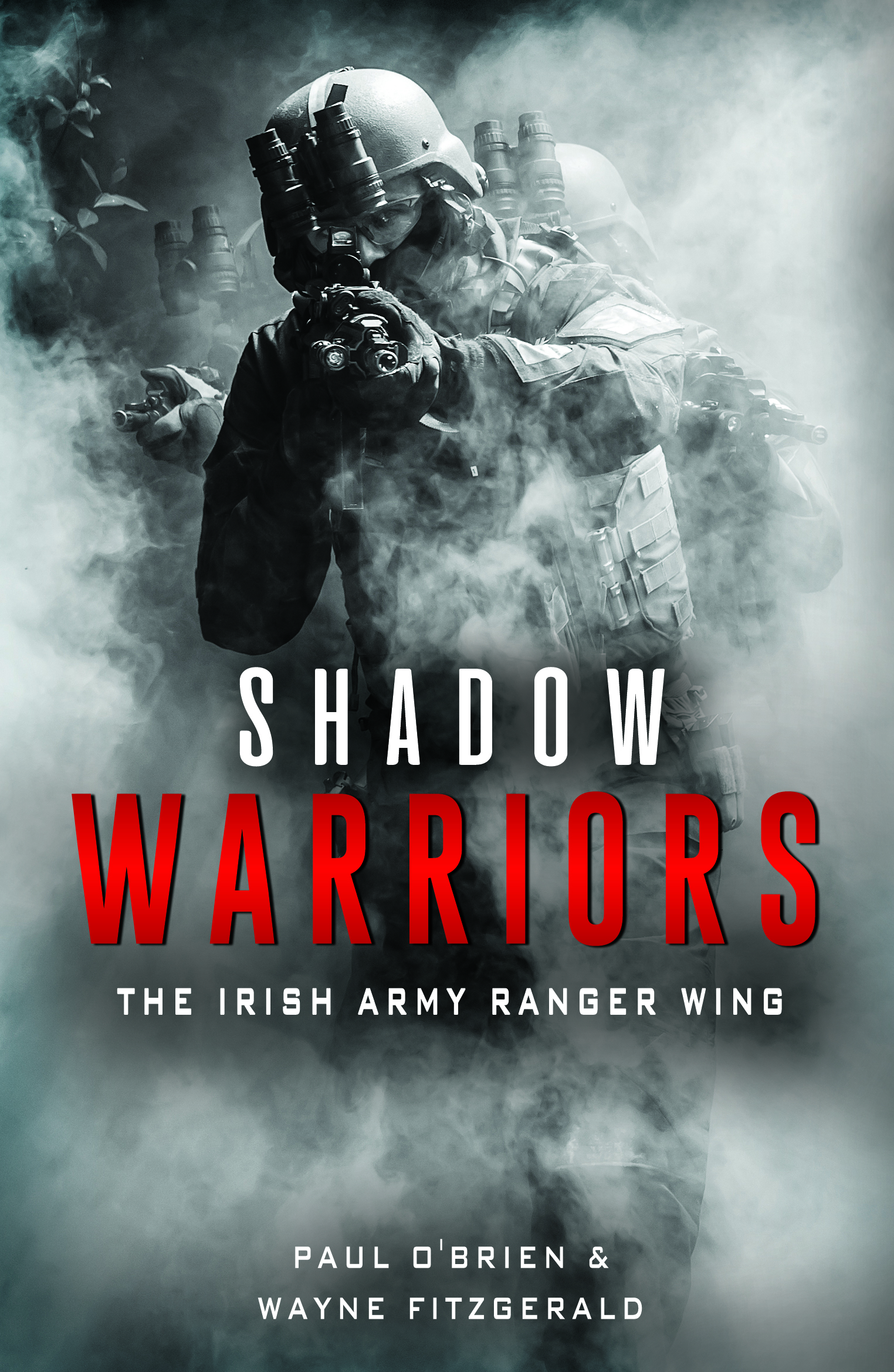 Shadow Warriors: The Irish Army Ranger Wing by Paul O'Brien | Goodreads
