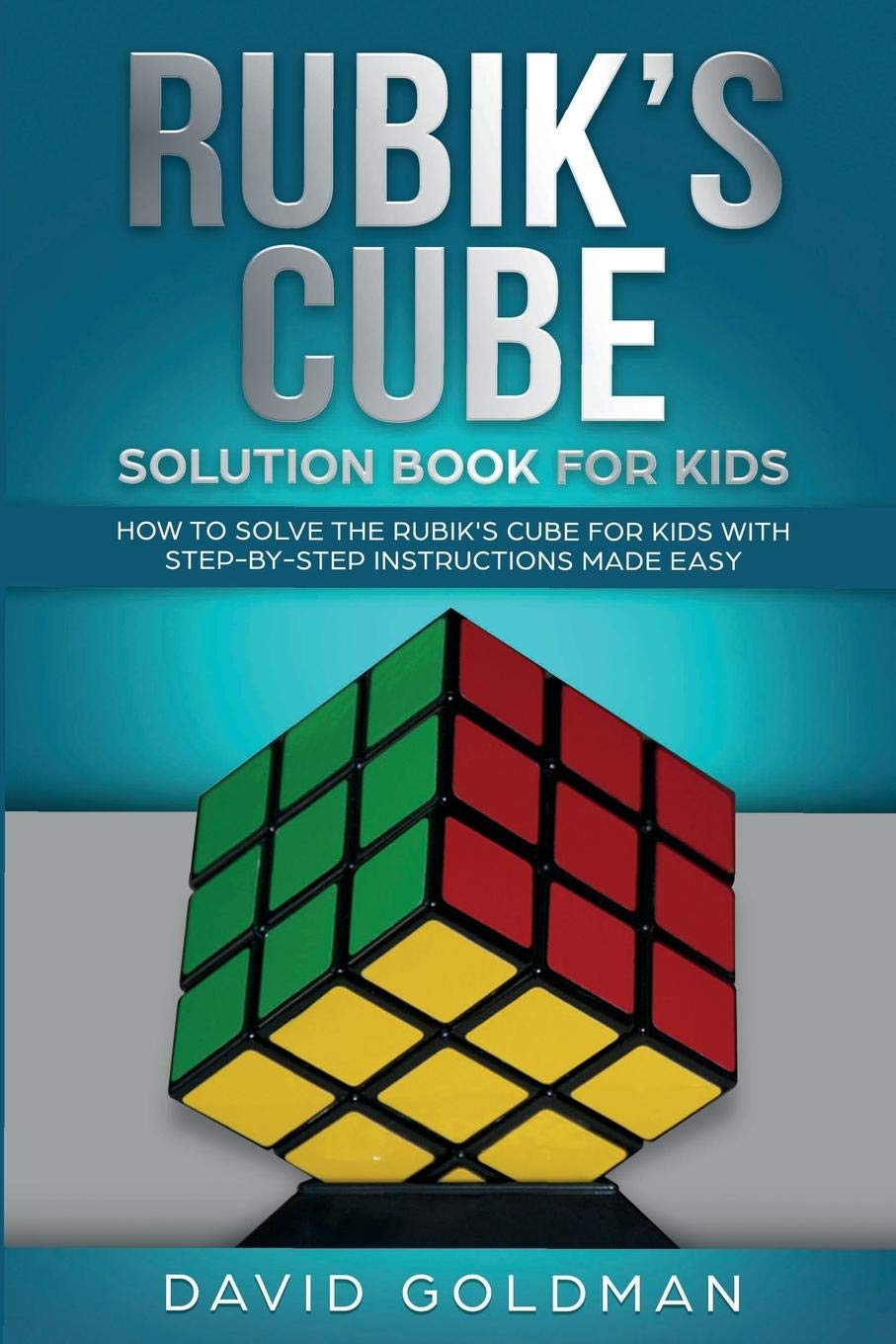 Rubik's Cube Solution Book For Kids: How to Solve the Rubik's Cube for ...