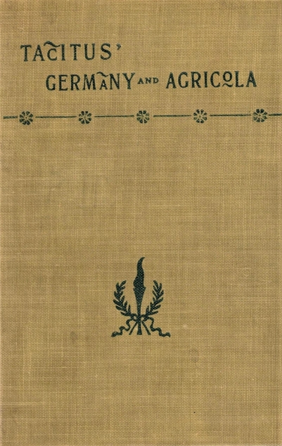 The Germany and the Agricola of Tacitus by Publius Cornelius Tacitus ...