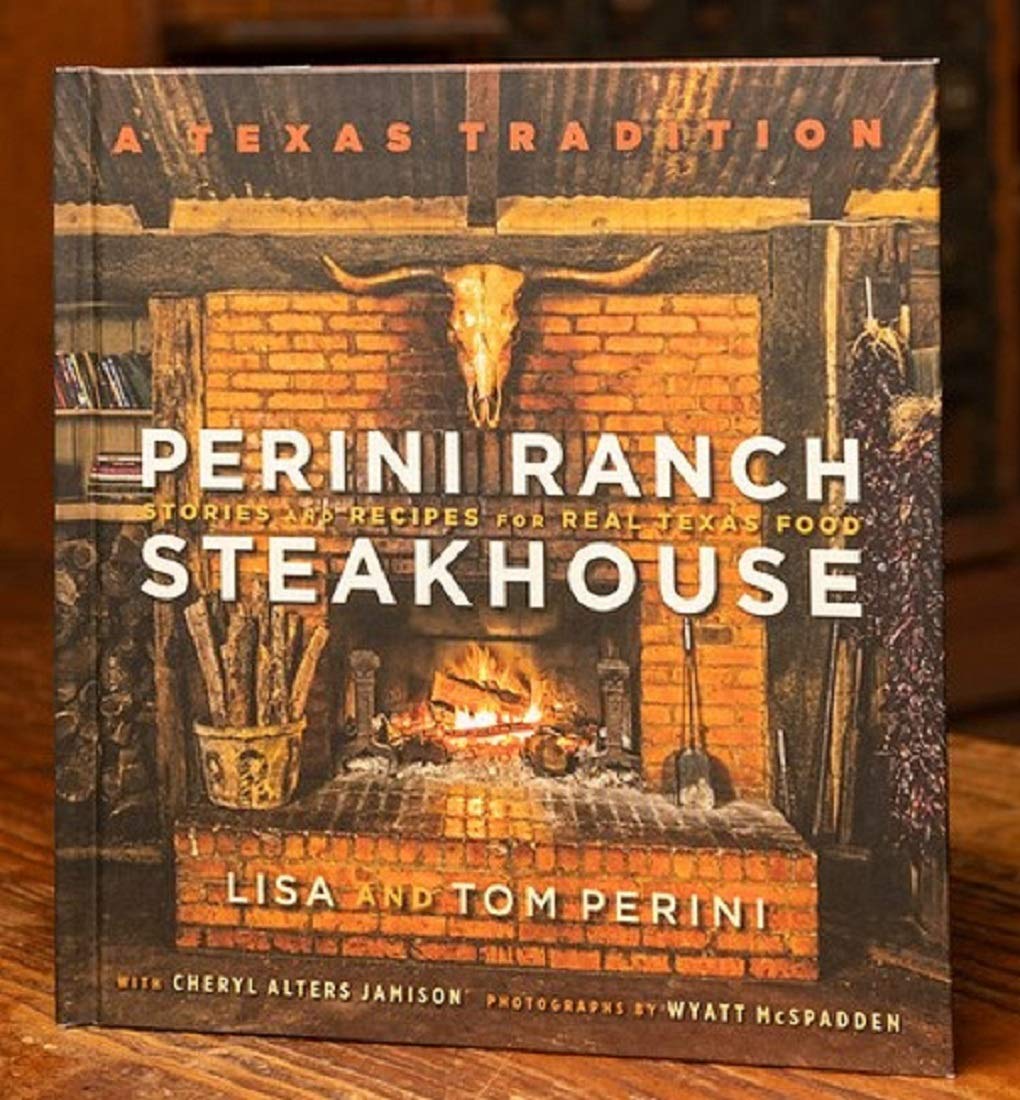 Perini Ranch Steakhouse - Stories and Recipes For Real Texas Food by ...