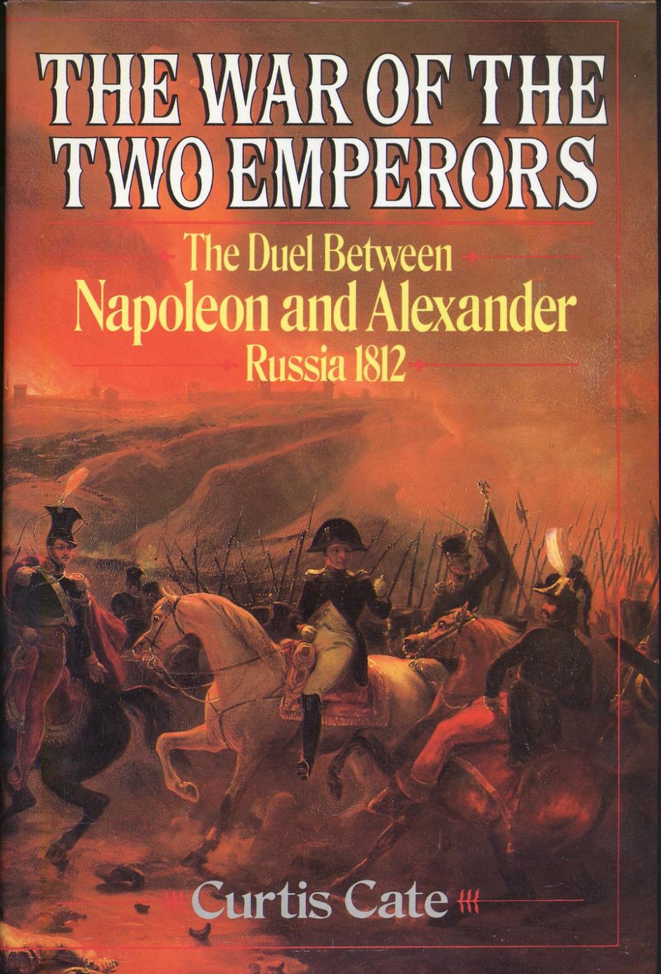 The War of the Two Emperors: The Duel between Napoleon and Alexander ...