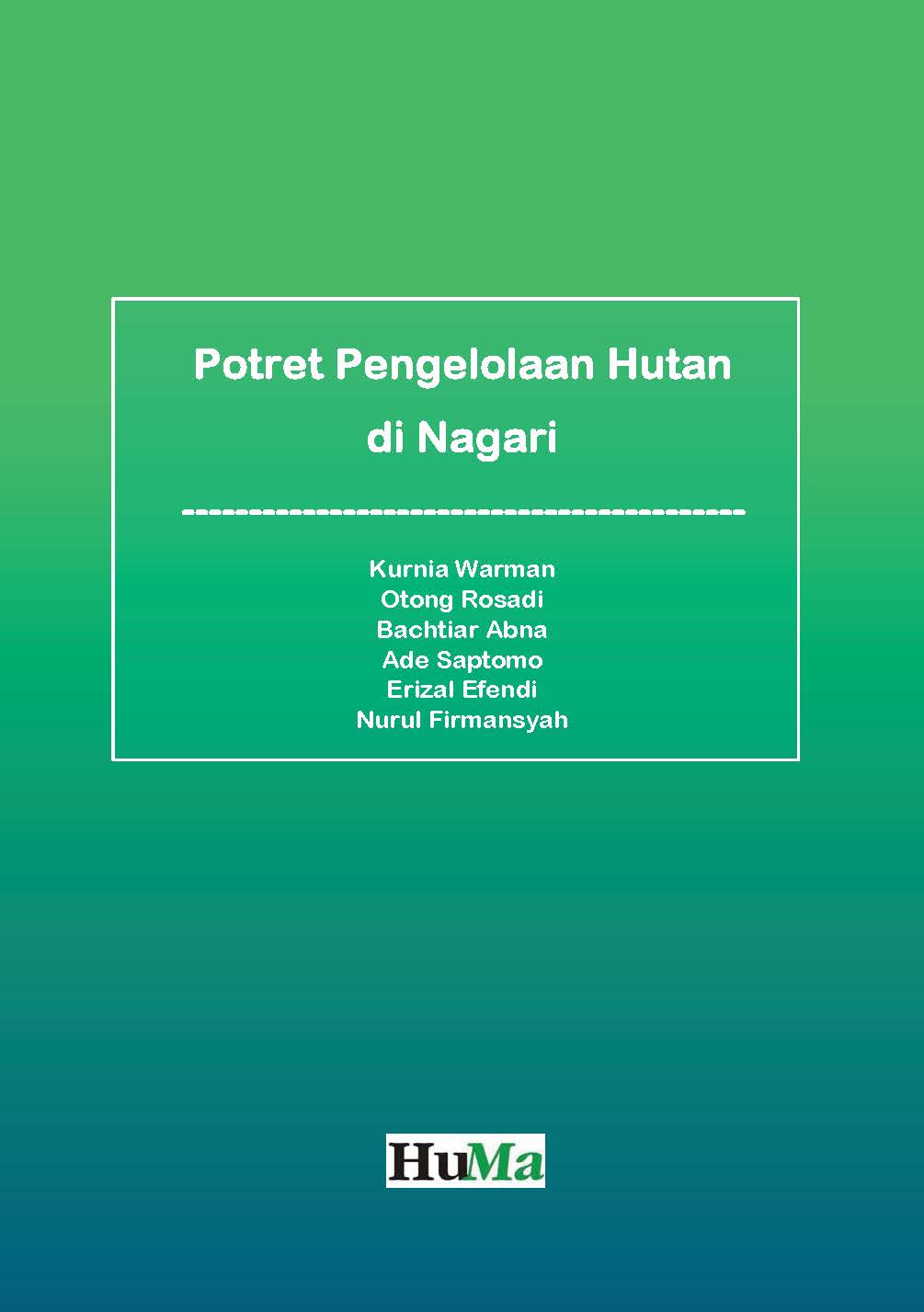 Potret Pengelolaan Hutan di Nagari by Kurnia Warman | Goodreads