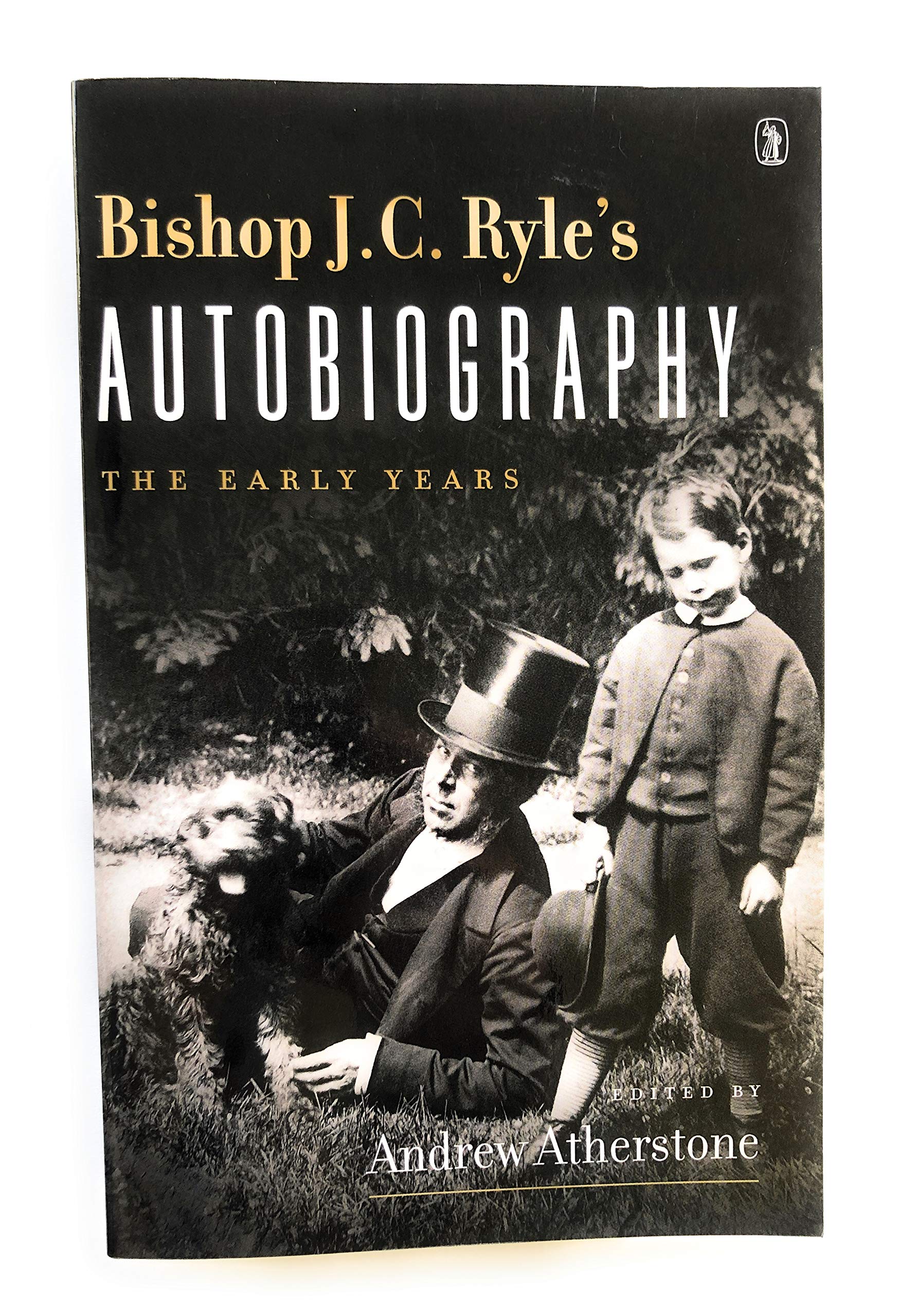 Bishop J. C. Ryle's Autobiography the Early Years by J.C. Ryle | Goodreads
