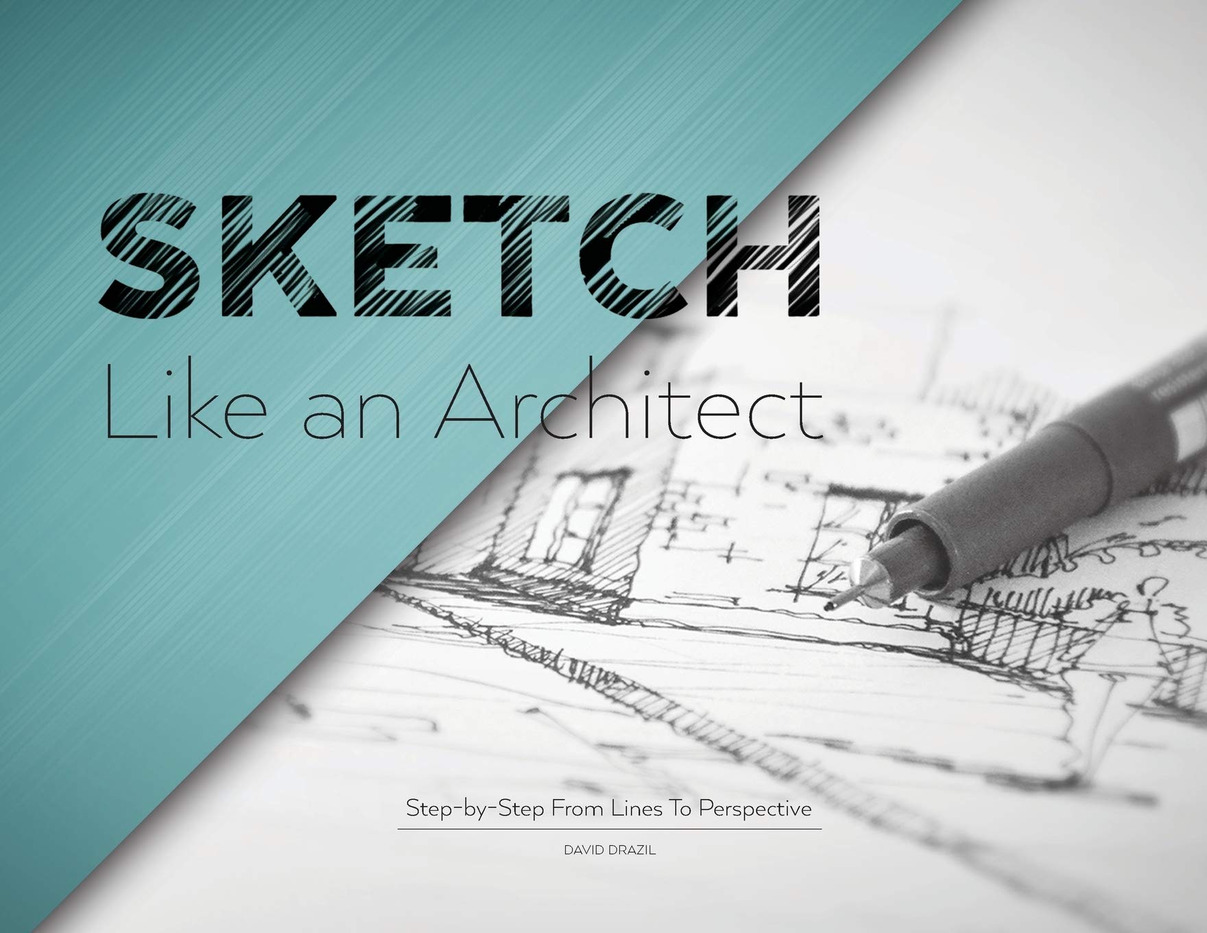 Sketch Like an Architect: Step-by-Step From Lines to Perspective by ...