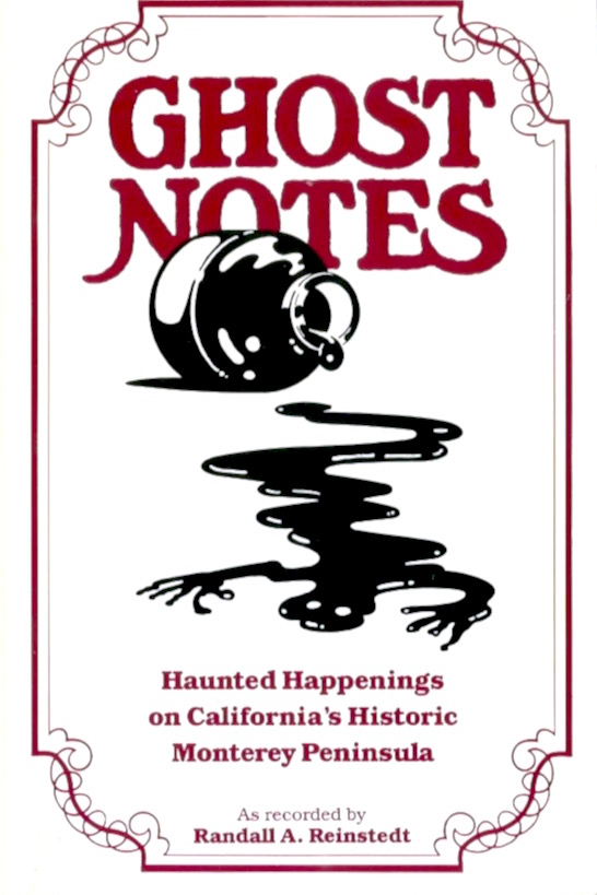 Ghost Notes: Haunted Happenings on California's Historic Monterey ...