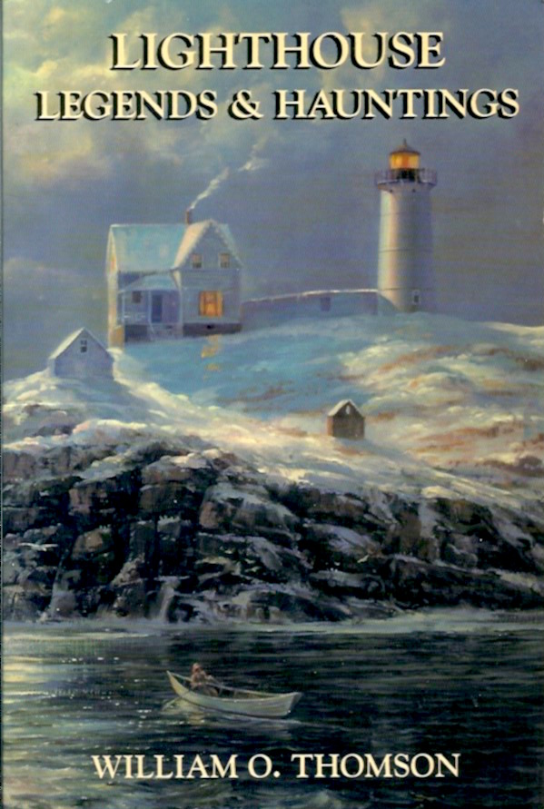 Lighthouse Legends & Hauntings by William O. Thomson | Goodreads