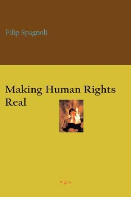 Making Human Rights Real by Filip Spagnoli | Goodreads