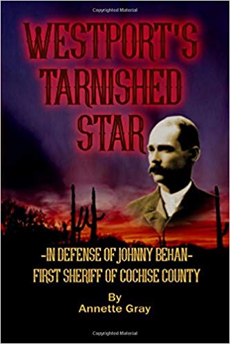 Westport's Tarnished Star--In defense of Johnny Behan by Annette Gray ...