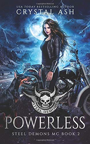 Powerless (Steel Demons MC) by Crystal Ash | Goodreads