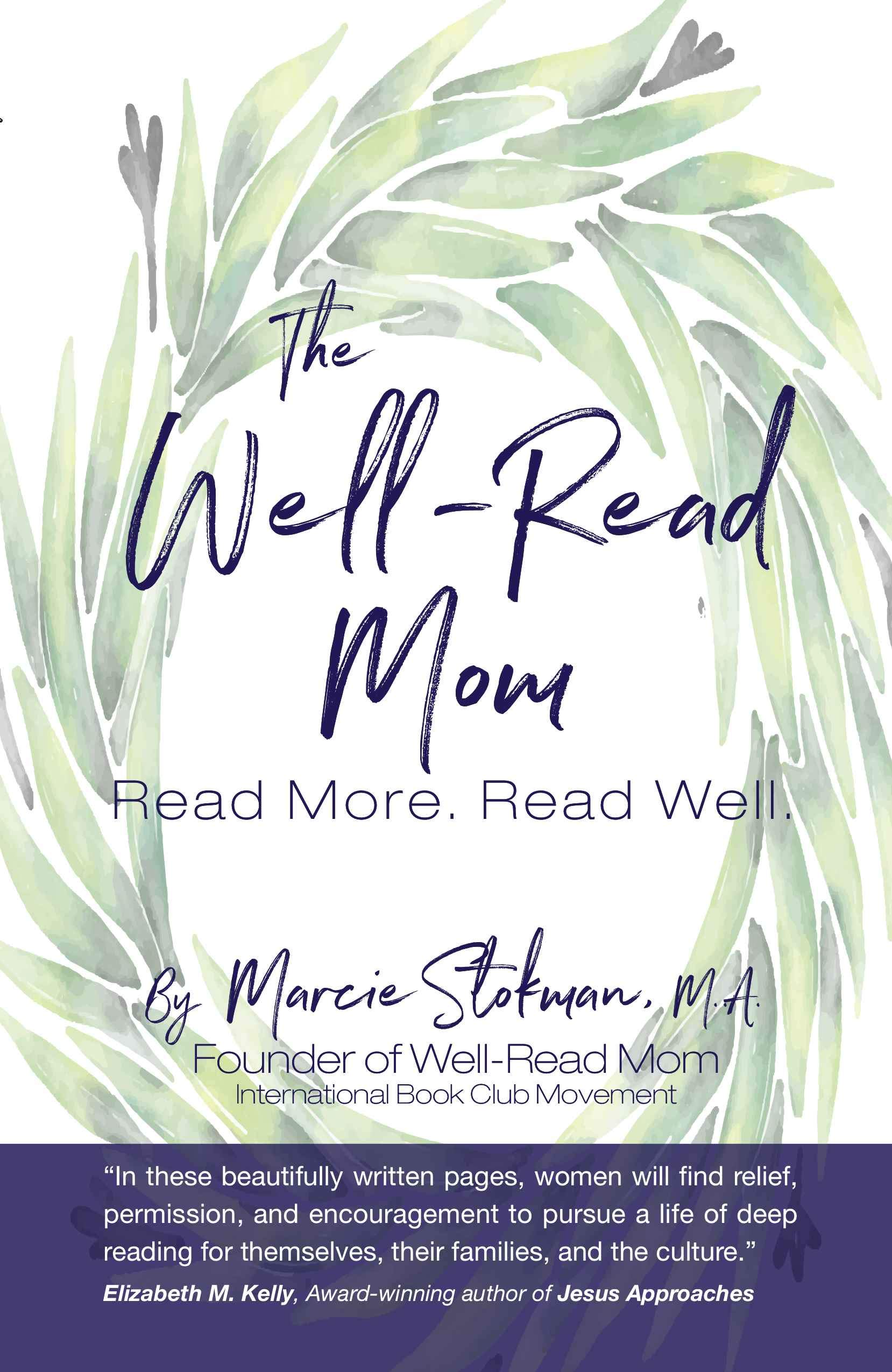 The Well-Read Mom: Read More. Read Well. by Marcie Stokman | Goodreads