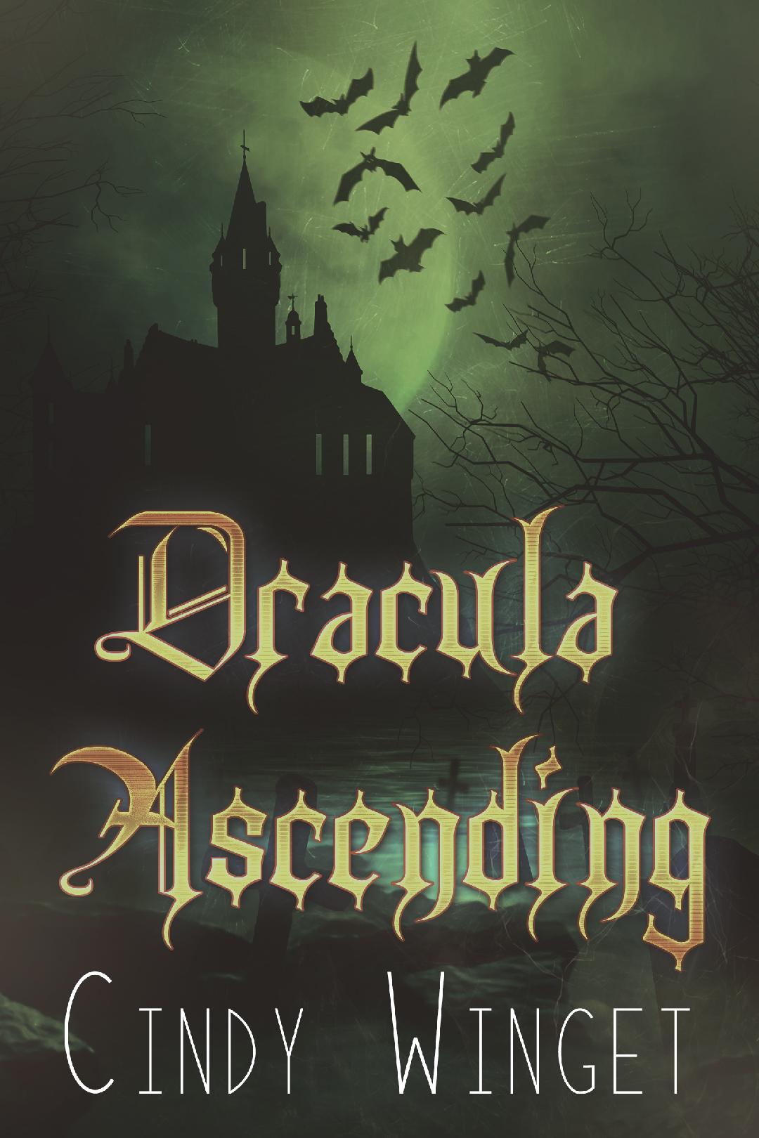 Dracula Ascending (Gothic Horror Mash-up, #1) by Cindy Winget | Goodreads