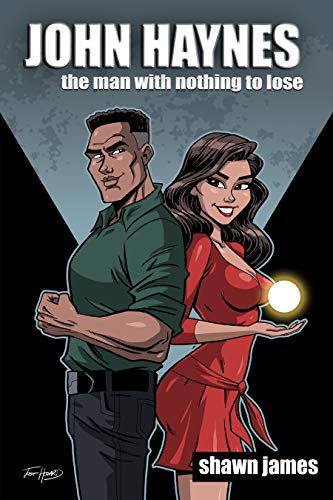 John Haynes: The Man With Nothing To Lose: "B" Cover by Shawn James ...