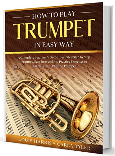 How to Play Trumpet in Easy Way: Learn How to Play Trumpet in Easy Way ...