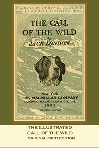 The Illustrated Call Of The Wild: Original First Edition by Jack London ...