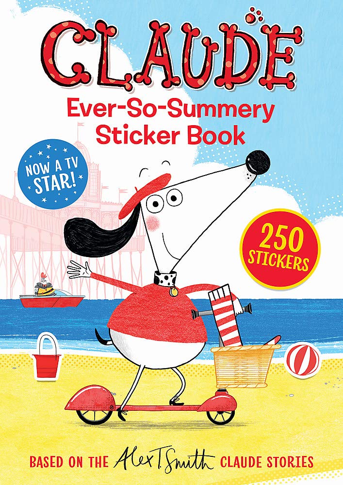 Claude TV Tie-ins: Ever-So-Summery Sticker Book by Alex T. Smith ...