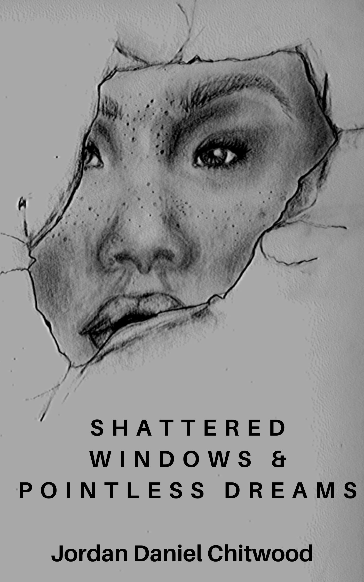 Shattered Windows & Pointless Dreams by Jordan Daniel Chitwood | Goodreads