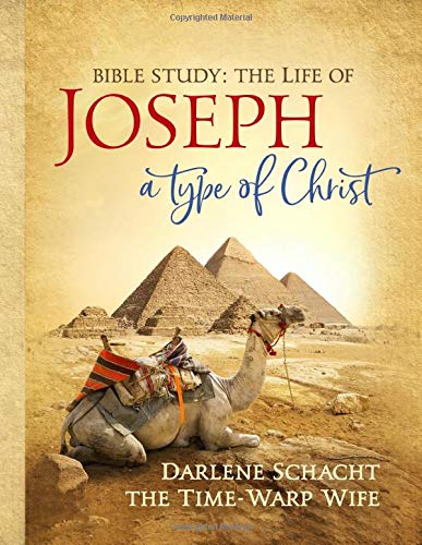 Bible Study: The Life of Joseph a Type of Christ by Darlene Schacht ...