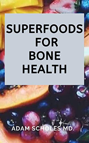 SUPERFOODS FOR BONE HEALTH: Everything You Need To Know About ...