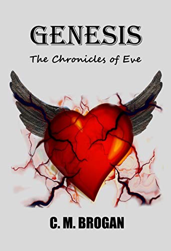 GENESIS: The Chronicles of Eve Part I & II by C.M. Brogan | Goodreads
