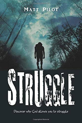 Struggle: Discover why God allows you to struggle by Matt Pilot | Goodreads