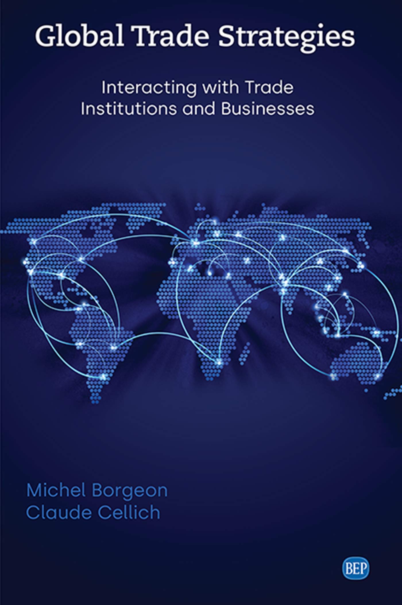 Global Trade Strategies: Interacting with Trade Institutions and ...