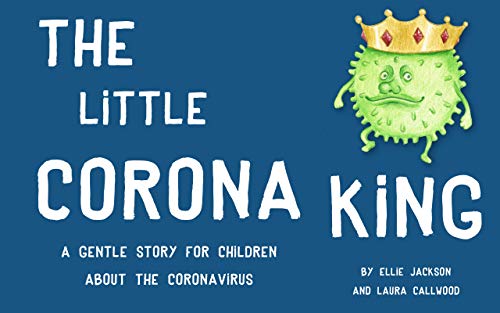 The Little Corona King: A Gentle Story For Children About The ...