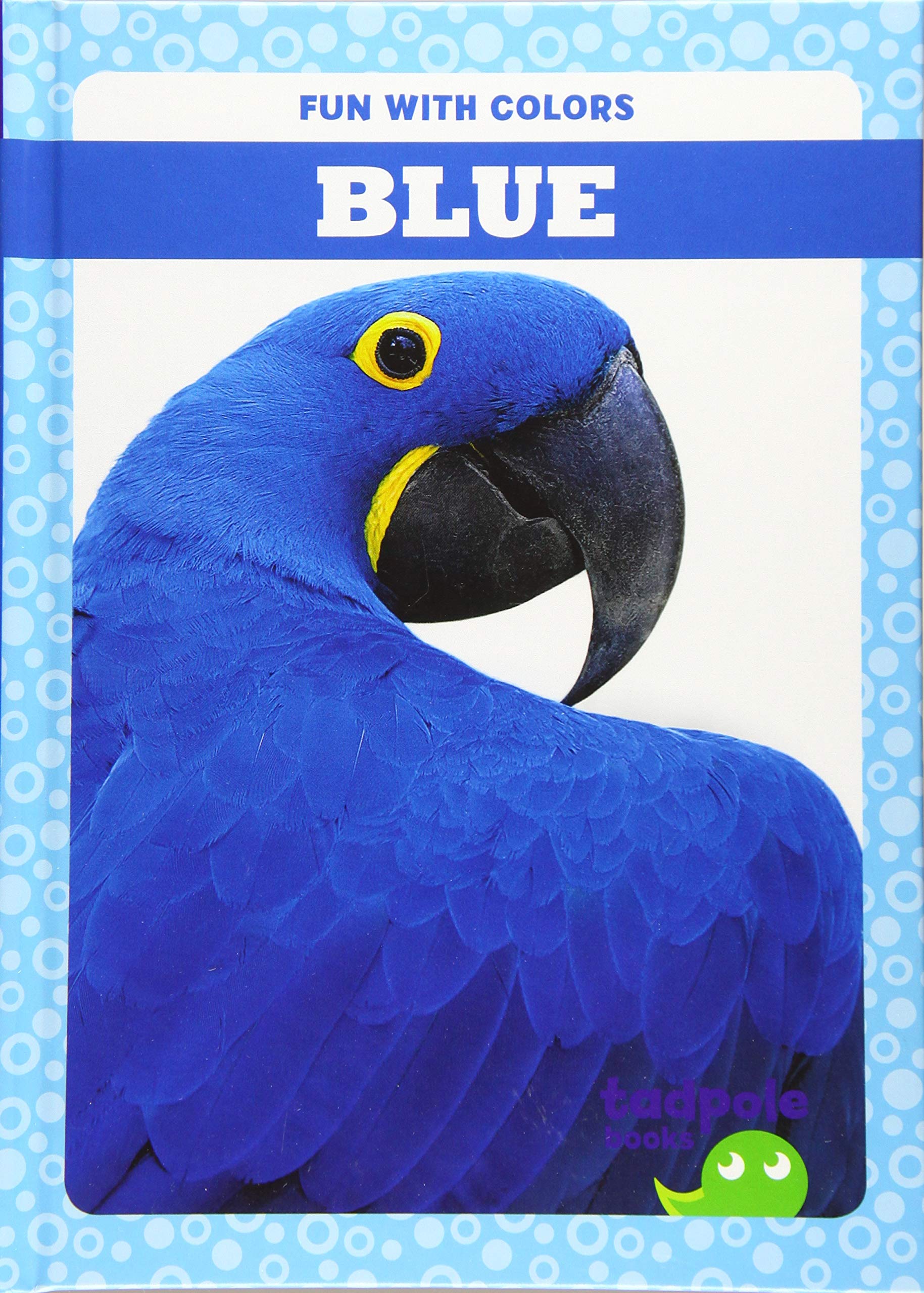 Blue (Tadpole Books: Fun with Colors) by Anna C. Peterson | Goodreads