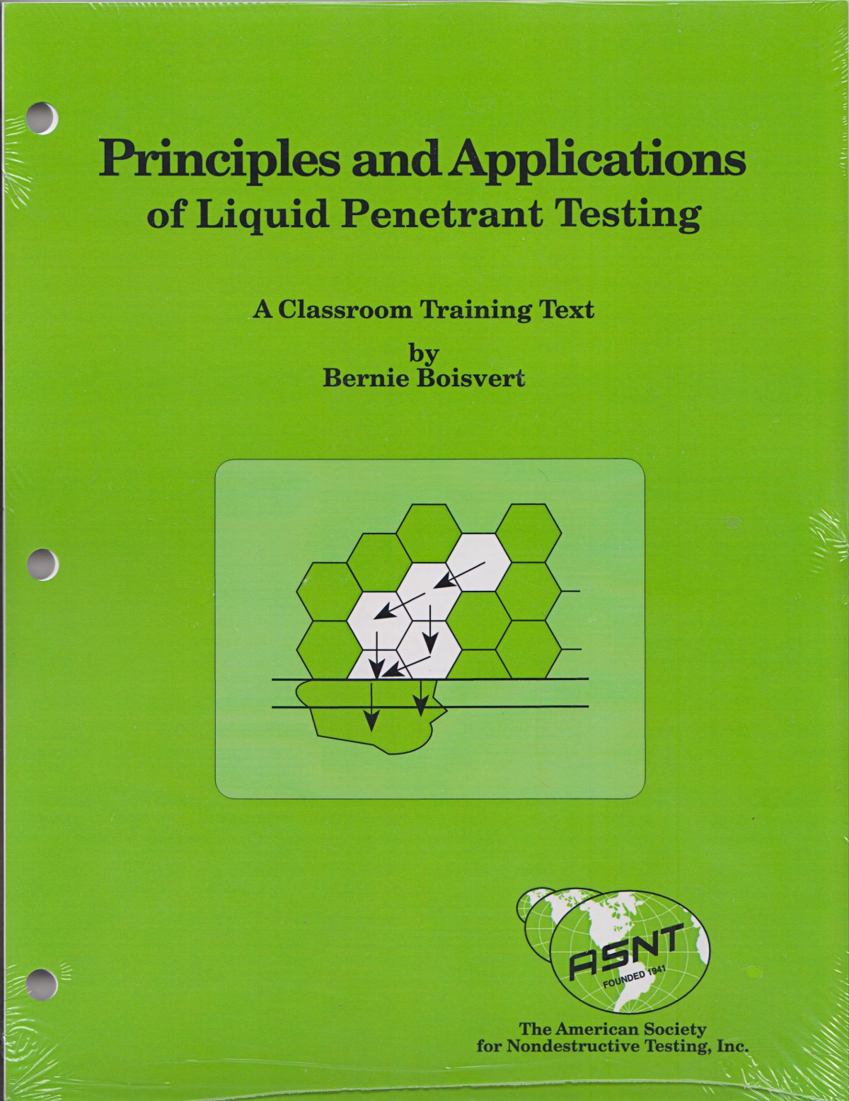 Principles and applications of liquid penetrant testing: A classroom ...