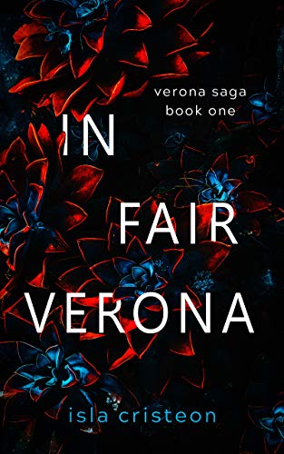 In Fair Verona (Verona Saga #1) by Isla Cristeon | Goodreads