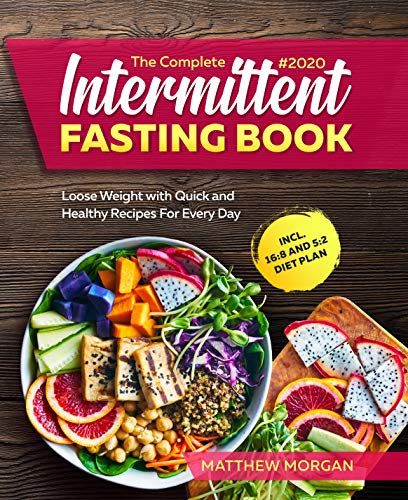 The Complete #2020 Intermittent Fasting Book: Lose Weight with Quick ...