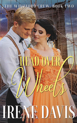 Head Over Wheels (The Whitford Crew, #2) by Irene Davis | Goodreads