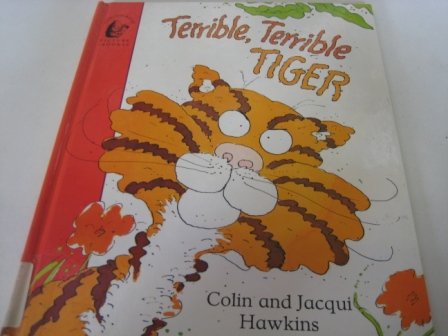 Terrible, terrible tiger (Fun-to-read picture books) by Colin Hawkins ...