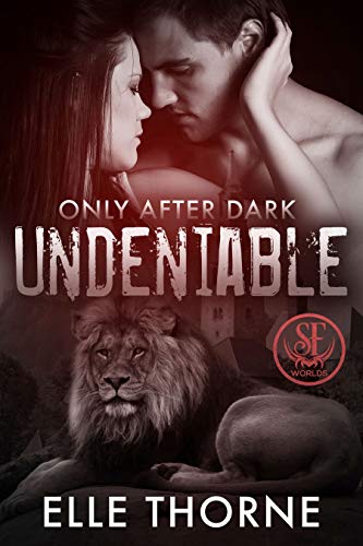 Undeniable: Only After Dark by Elle Thorne | Goodreads