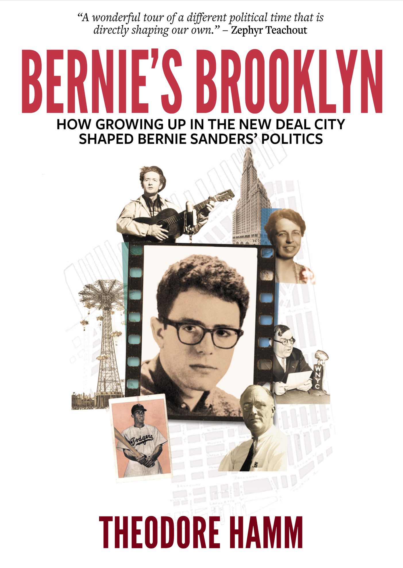 Bernie's Brooklyn: How Growing Up in the New Deal City Shaped Bernie Sanders' Politics by ...