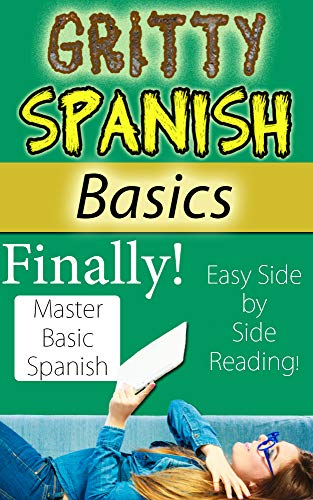 Gritty Spanish Basics: 28 Spanish Conversational Situations for ...