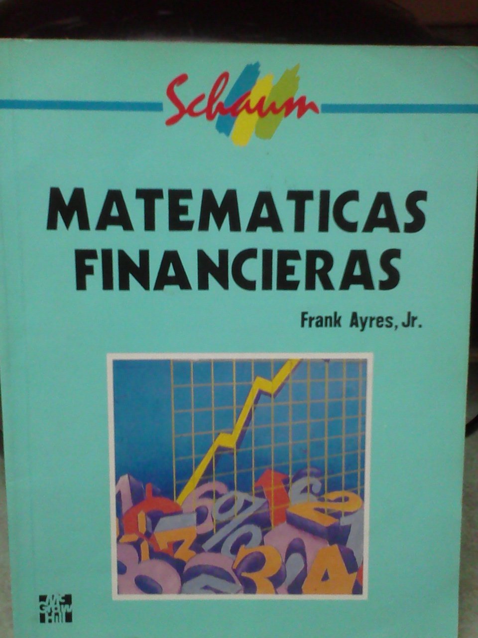 Matematicas Financieras (Serie Schaum) by Frank Ayres Jr. | Goodreads
