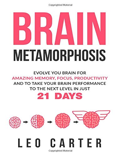 BRAIN METAMORPHOSIS: EVOLVE YOUR BRAIN FOR AMAZING MEMORY, FOCUS ...