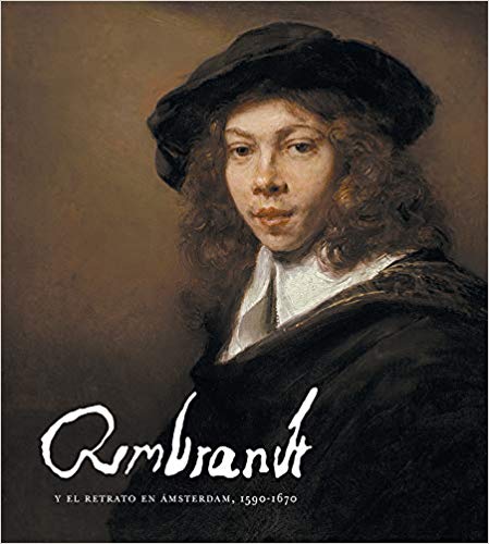Rembrandt y el retrato en Amsterdam by Norbert Middelkoop | Goodreads