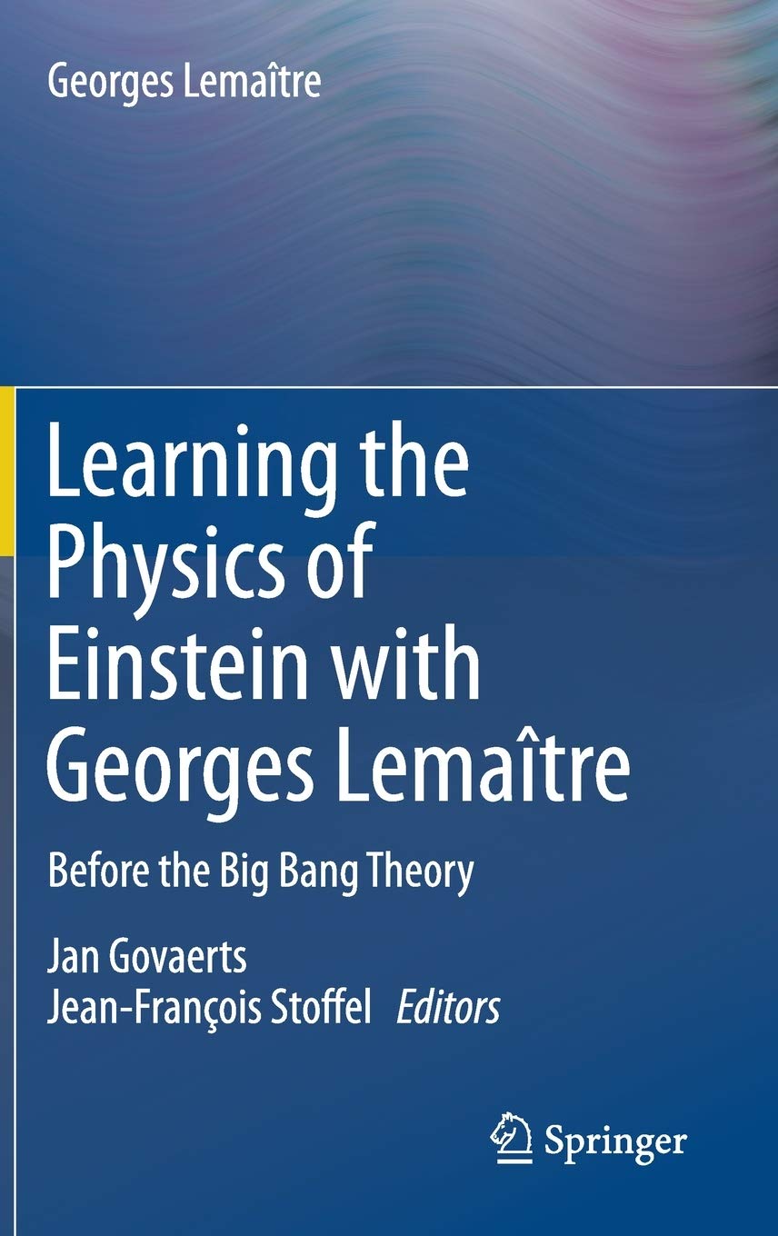 Learning the Physics of Einstein with Georges Lemaître: Before the Big ...
