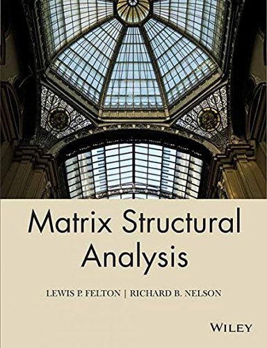 Matrix Structural Analysis by Lewis P. Felton ET AL | Goodreads