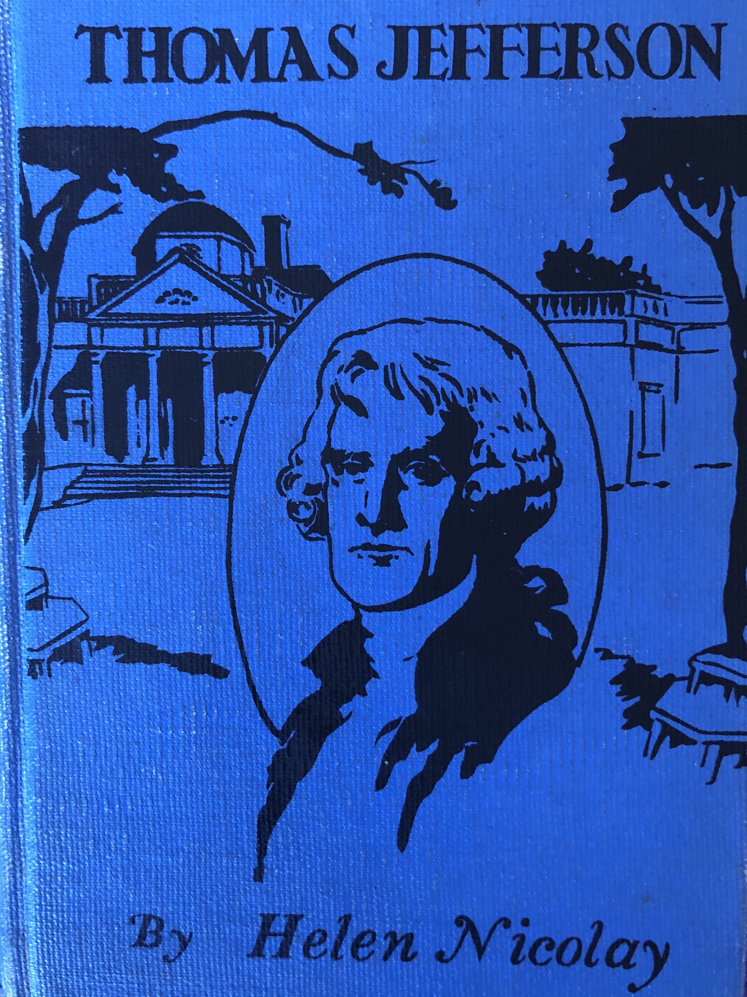 The Boys’ Life of Thomas Jefferson by Helen Nicolay | Goodreads