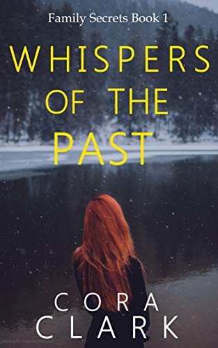 Whispers of the Past (Family Secrets, #1) by Cora Clark | Goodreads