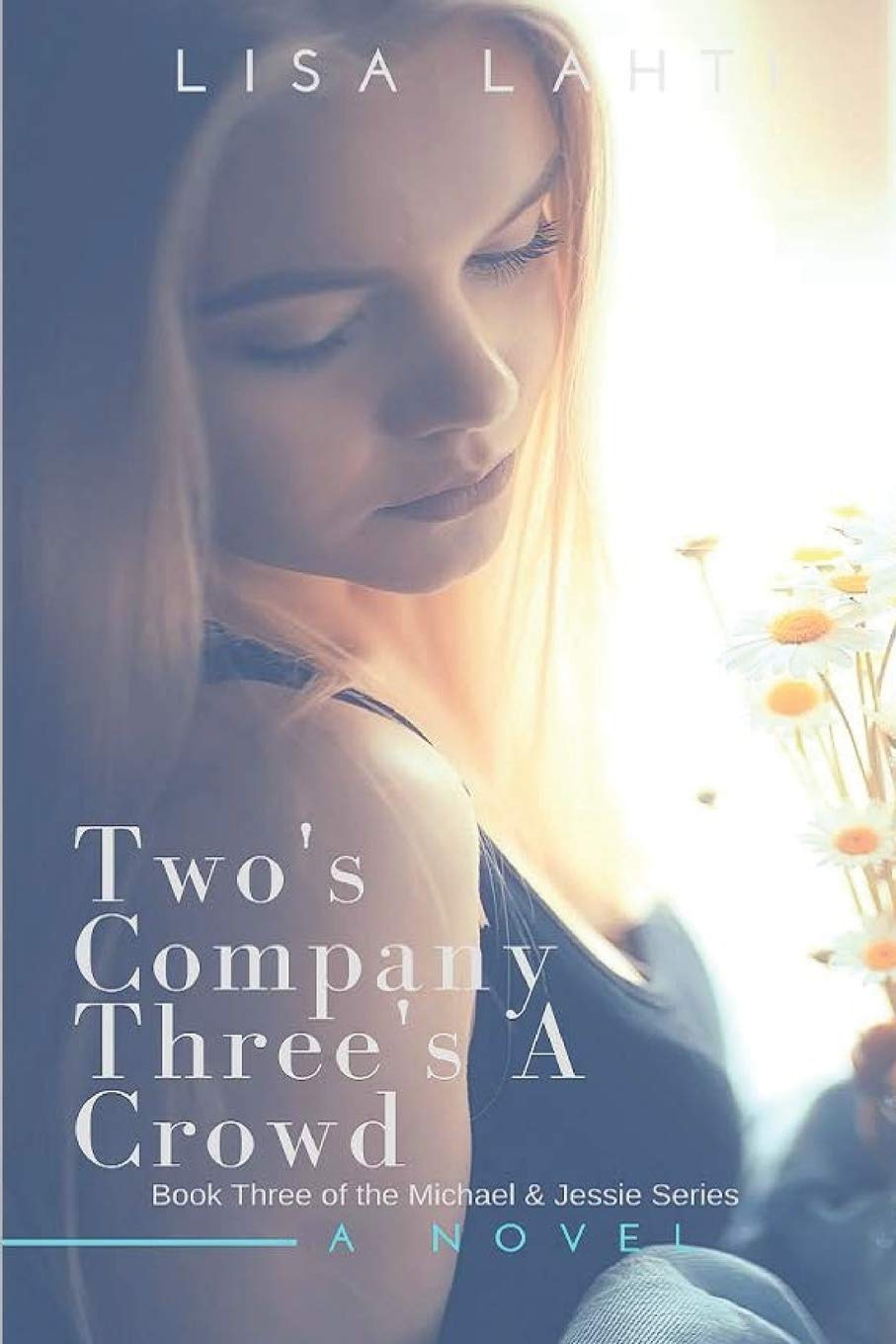 Two's Company Three's A Crowd (Michael & Jessie Series) by Lisa Lahti | Goodreads