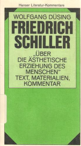 Friedrich Schiller "Über die ästhetische Erziehung des Menschen in ...