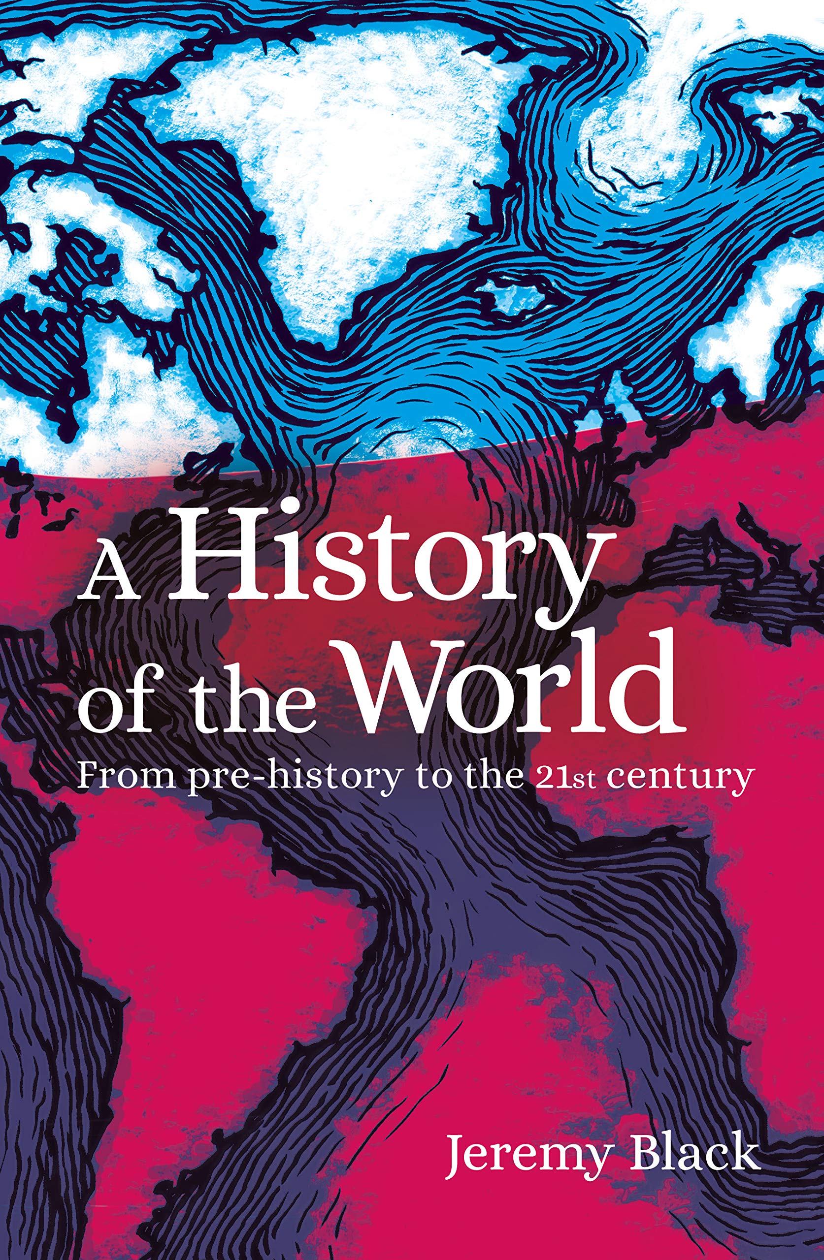 A History of the World: From Prehistory to the 21st Century by Jeremy ...