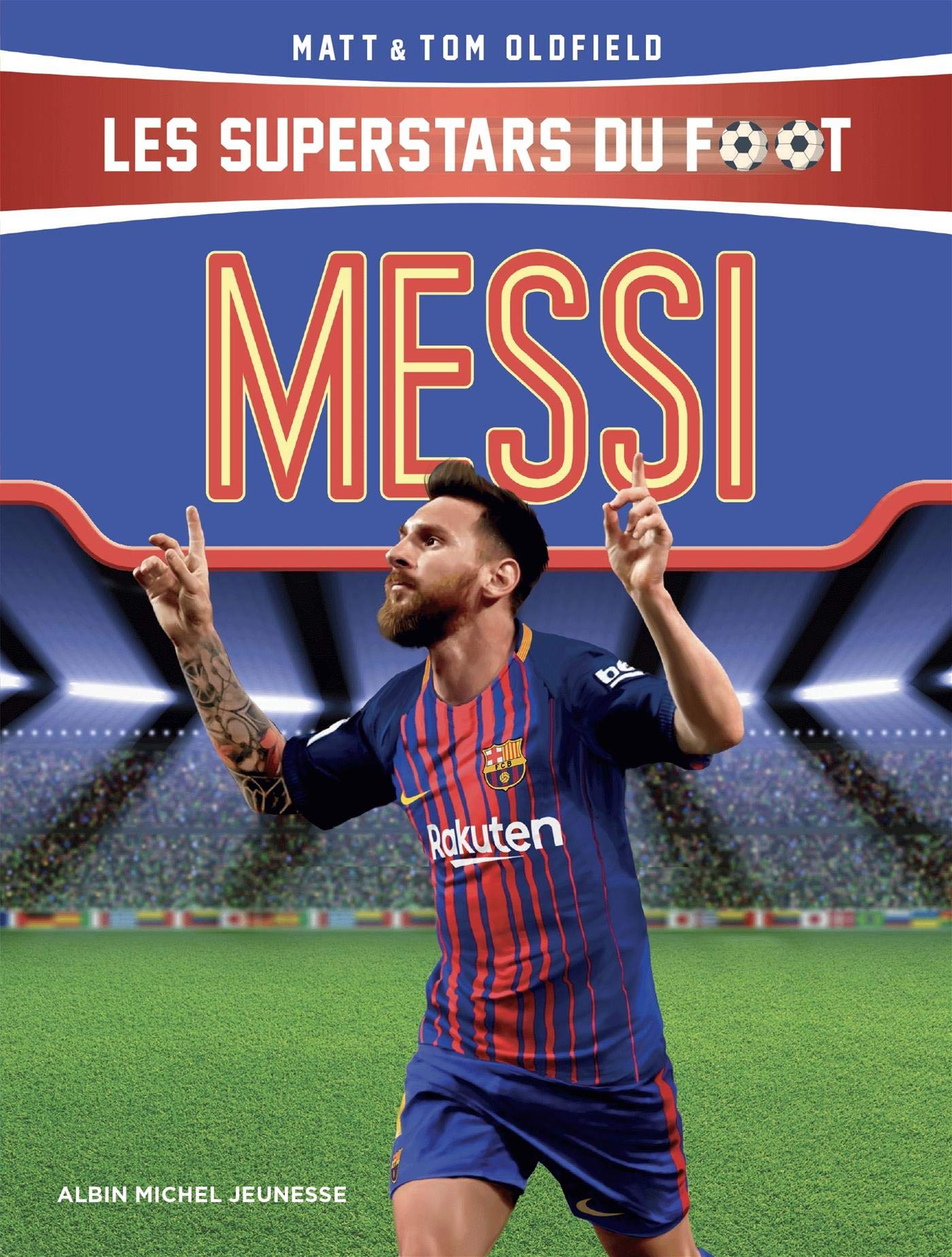 Messi: Les Superstars du foot by Tom Oldfield | Goodreads